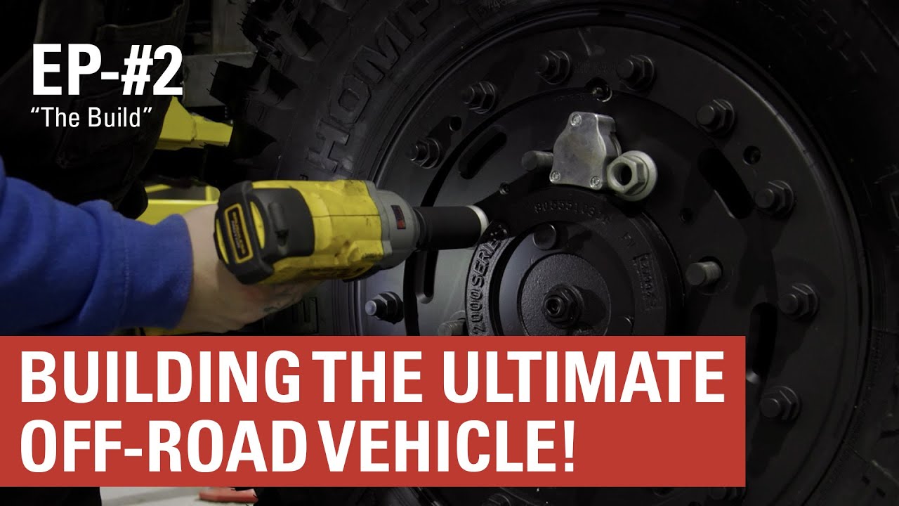 Building the Ultimate Off-Road Vehicle - Episode 2 "The Build" - YouTube