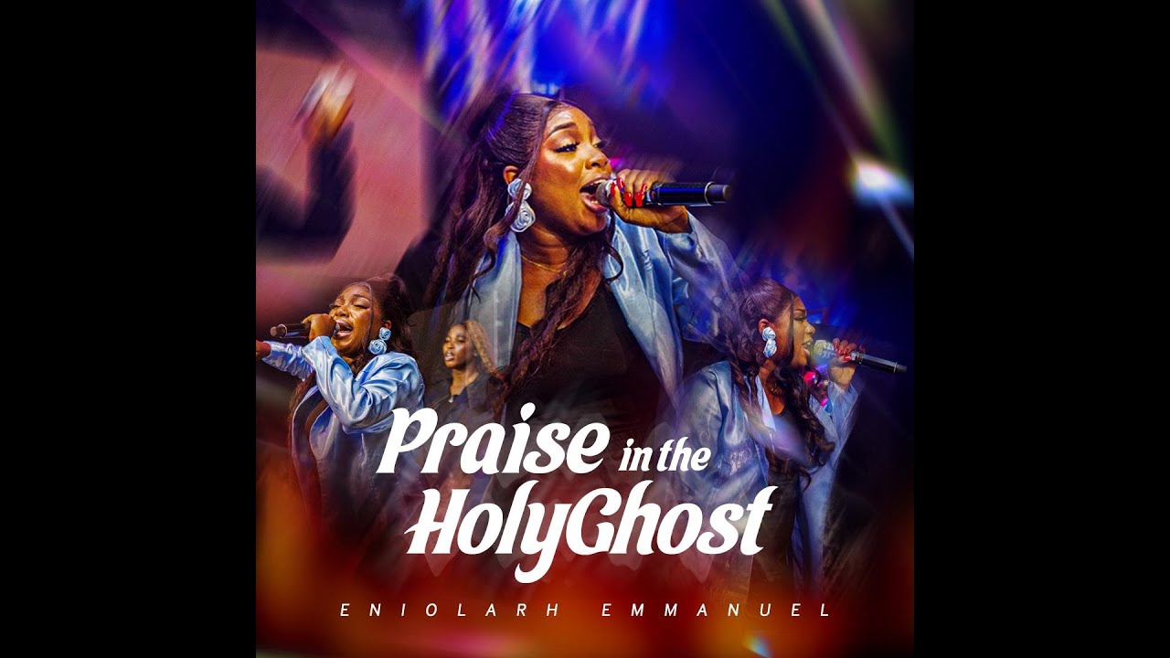 PRAISE IN THE HOLY GHOST - YouTube