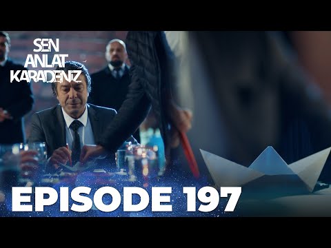 Sen Anlat Karadeniz | Lifeline - Episode 197