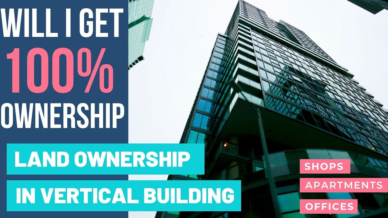 HIGH RISE BUILDING OWNERSHIP | WILL I GET 100% PROPERTY RIGHTS ...