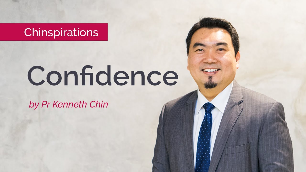 Confidence - Pr Kenneth Chin - YouTube