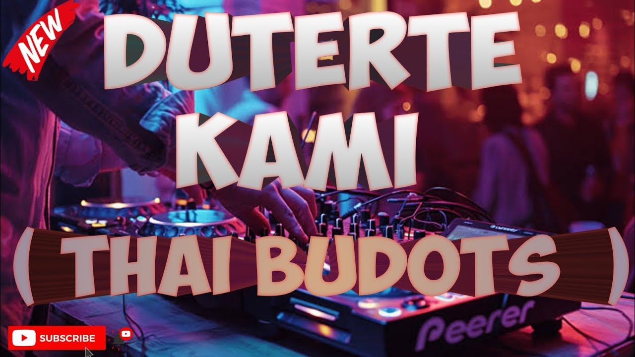 Duterte Kami ( Thai Budots ) Dj Junie Labarro Remix - YouTube