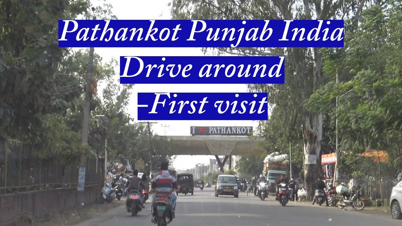 Exploring Pathankot City Punjab India as a First-Time Tourist - YouTube
