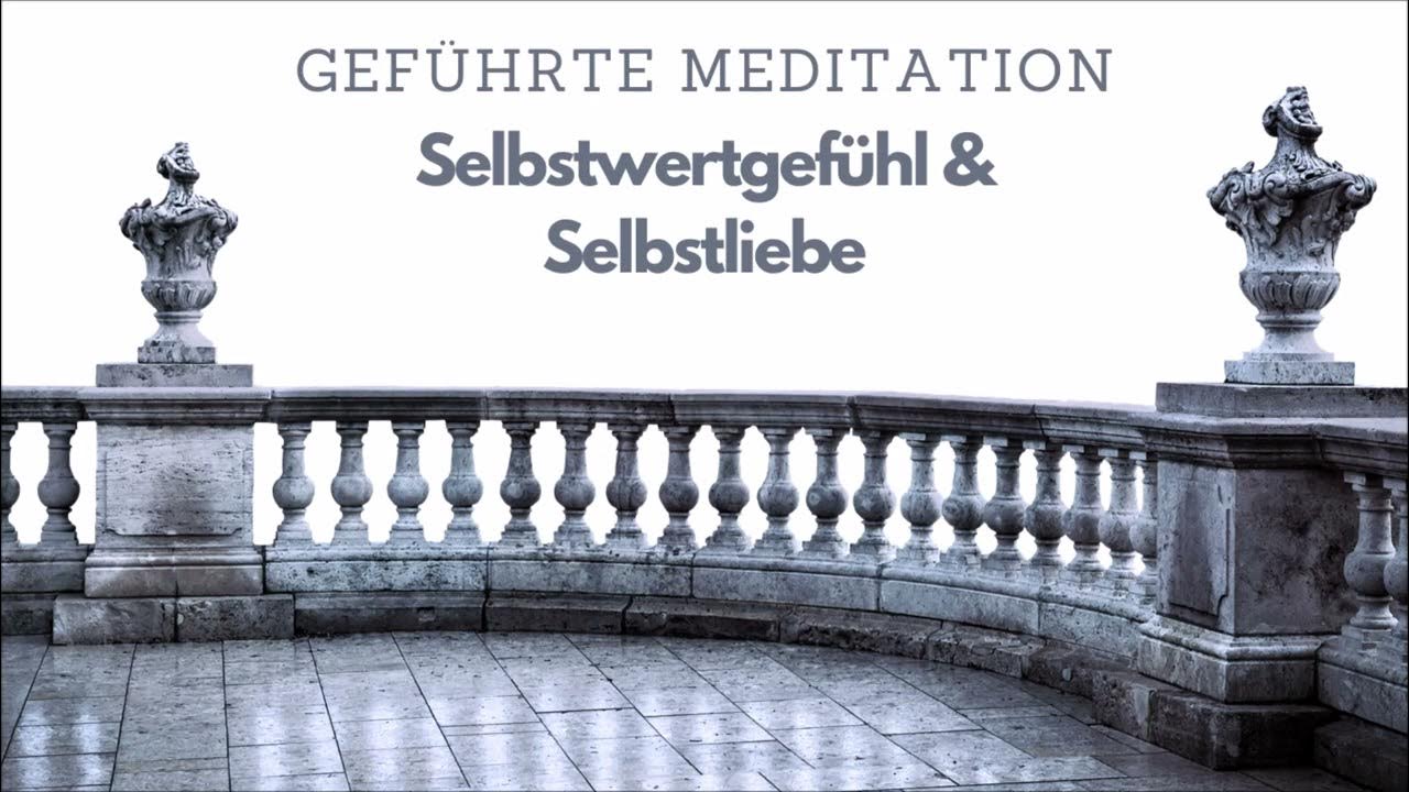 Geführte Meditation - SELBSTLIEBE & SELBSTWERTGEFÜHL - {innere Burg} - YouTube