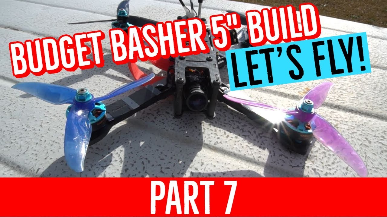 Budget Basher Build -PART 7 - First Flights [COMPLETE BEGINNER BUILD ...