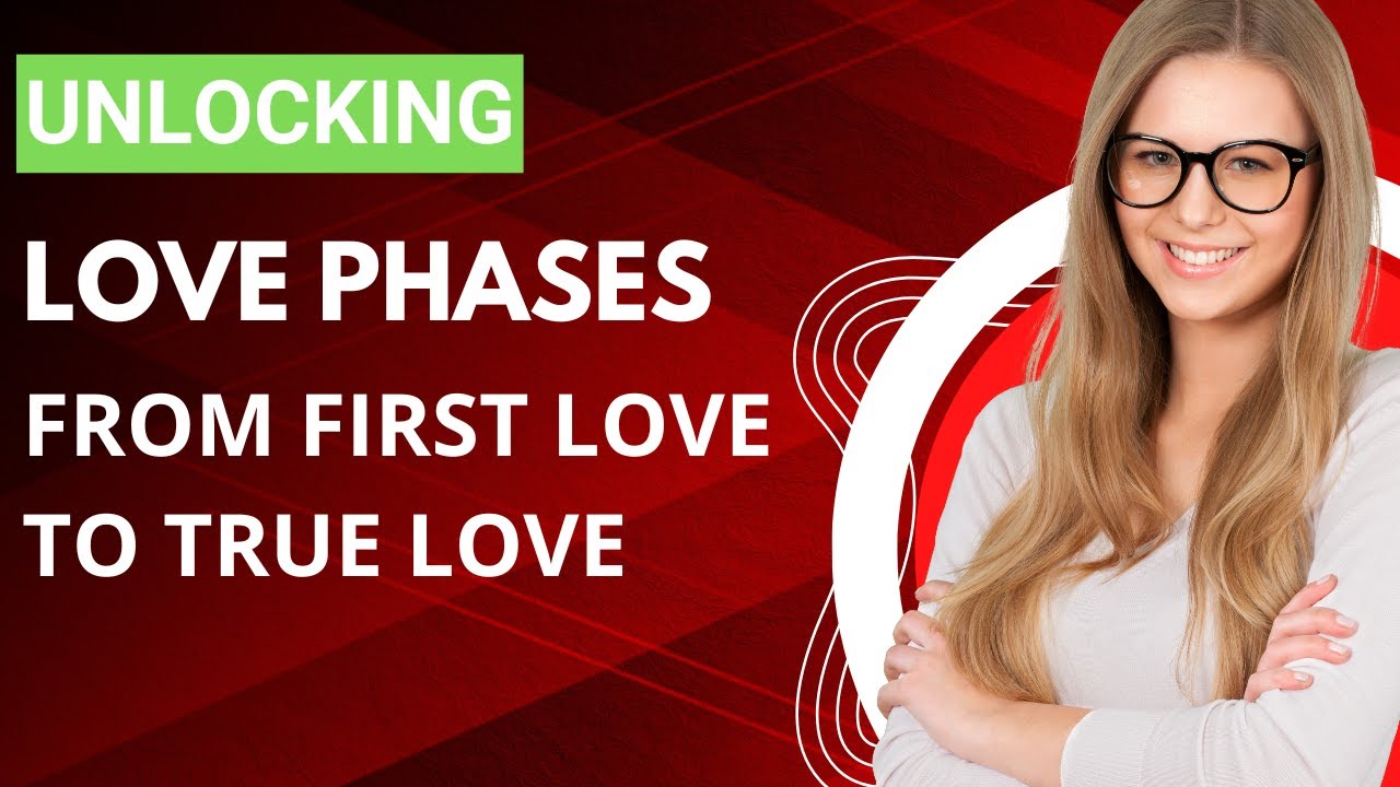 From First Love to true Love | The Three Phases of Romance - YouTube