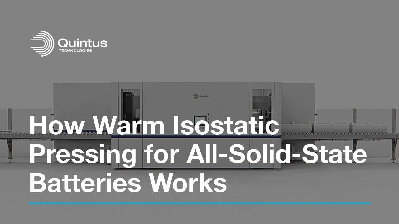 How Quintus Warm Isostatic Pressing for All-Solid-State Batteries works ...