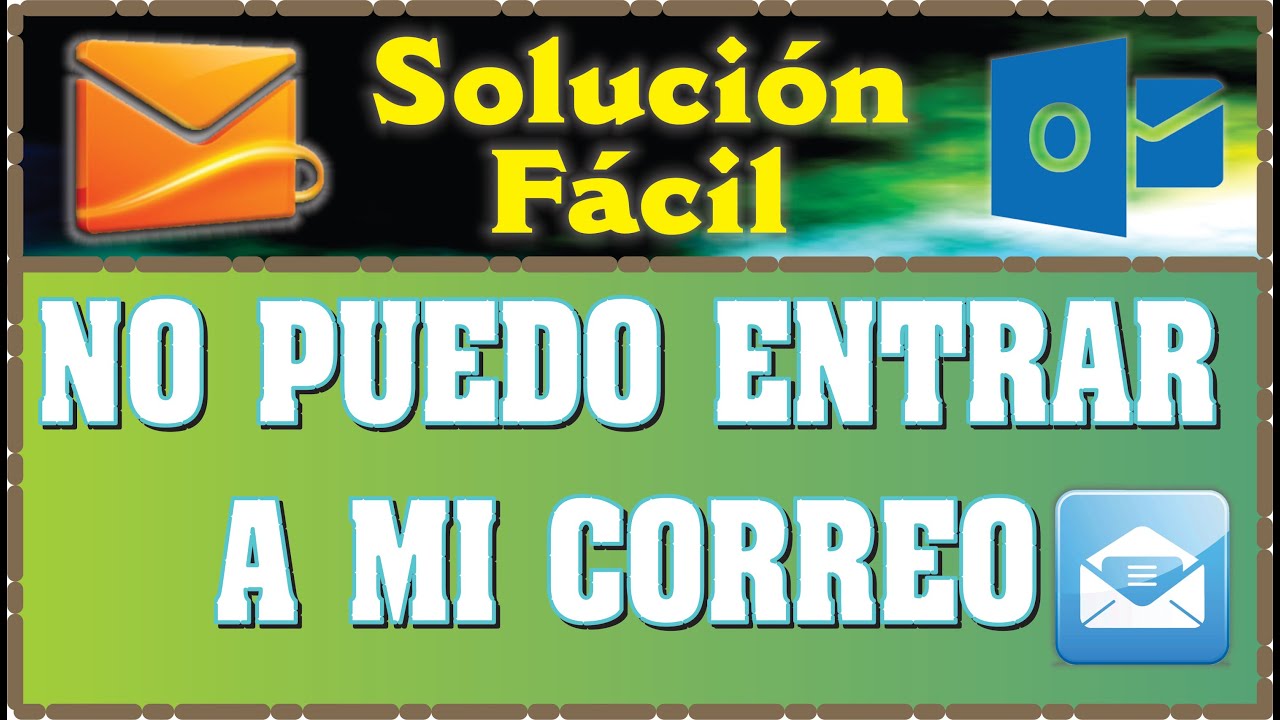No puedo entrar a ver mis mensajes en mi correo (Outlook & Hotmail ...