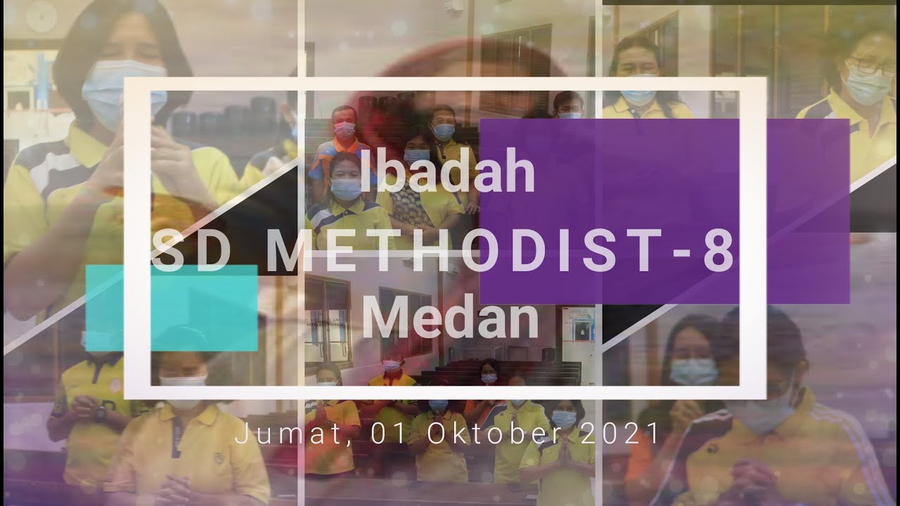 IBADAH SD METHODIST-8 MEDAN T.P 2021-2022 #12 - YouTube
