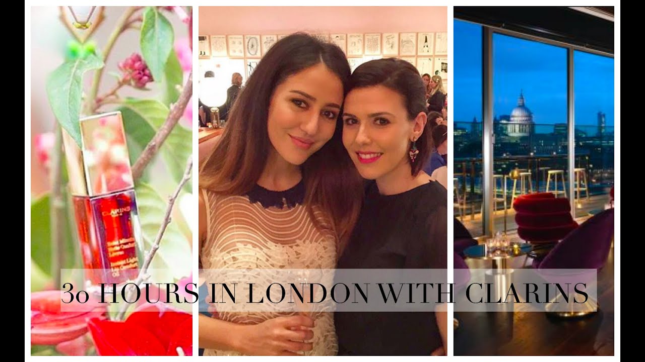 30 Hours in London With Clarins (And The Girls!) - YouTube