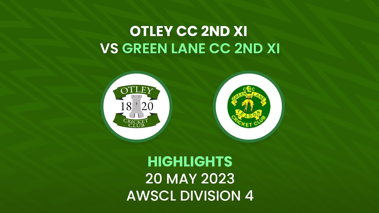 Otley CC 2nd XI vs Green Lane CC 2nd XI Match Highlights ASWCL Division ...