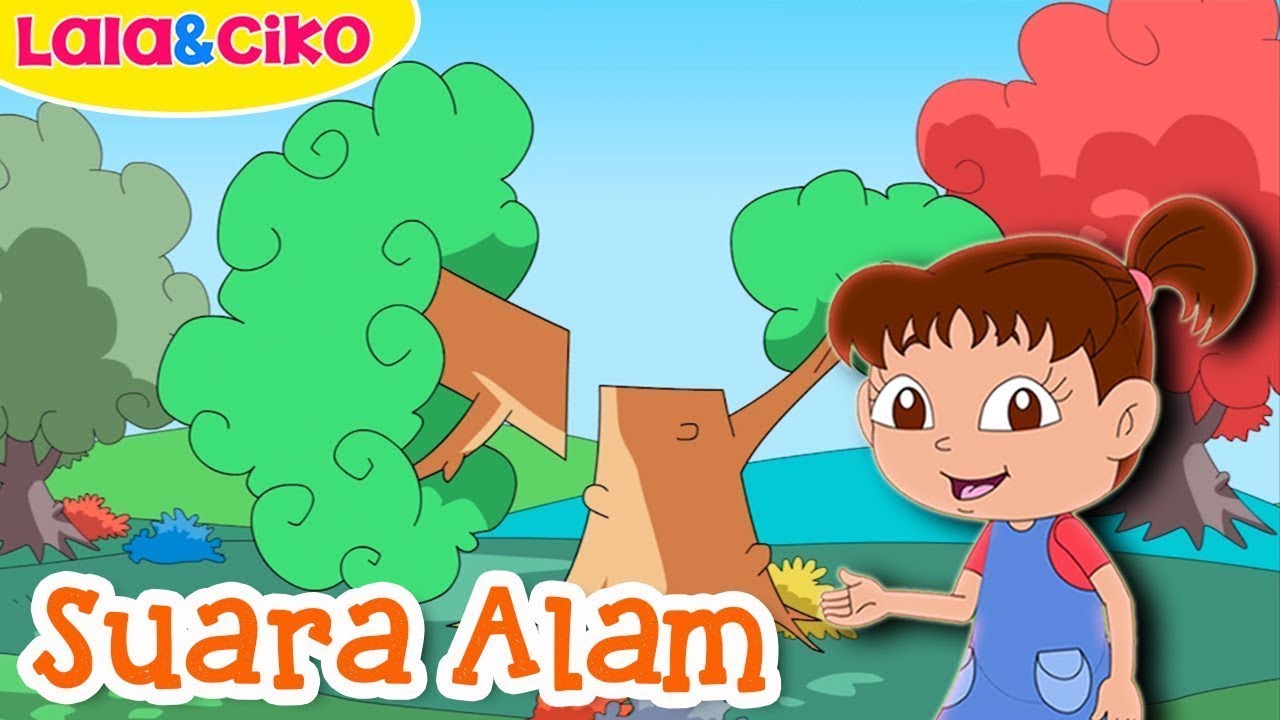 Mengenal Suara Alam | Lala dan Ciko | Kartun Anak Channel - YouTube