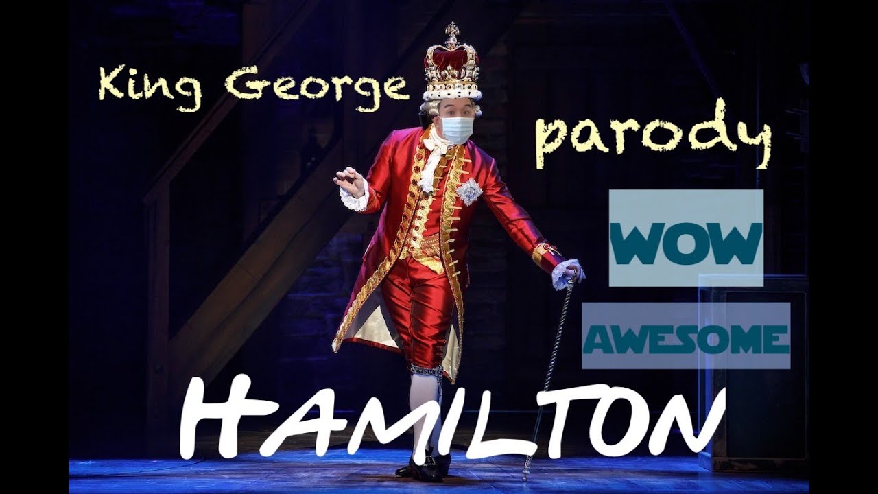 Hamilton - King George - You'll Be Back parody song - Wear Your Mask ...
