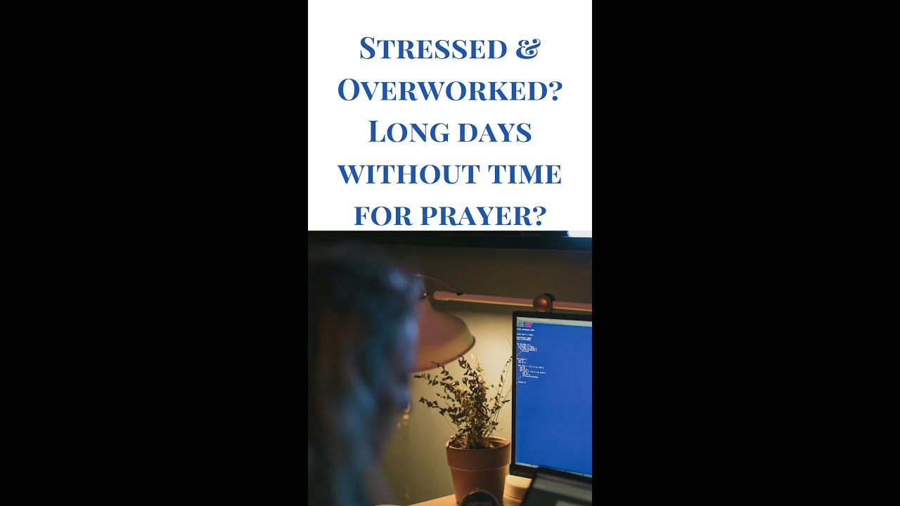 Stressed & overworked? Need more time for prayer? Tiny Habits improve ...