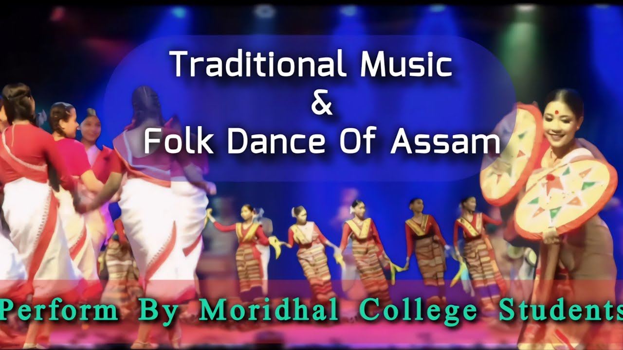 Folk Dance And Traditional Music Of Assam || Cultural Event || Moridhal ...