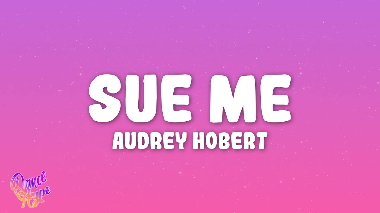 Audrey Hobert - Sue Me - YouTube