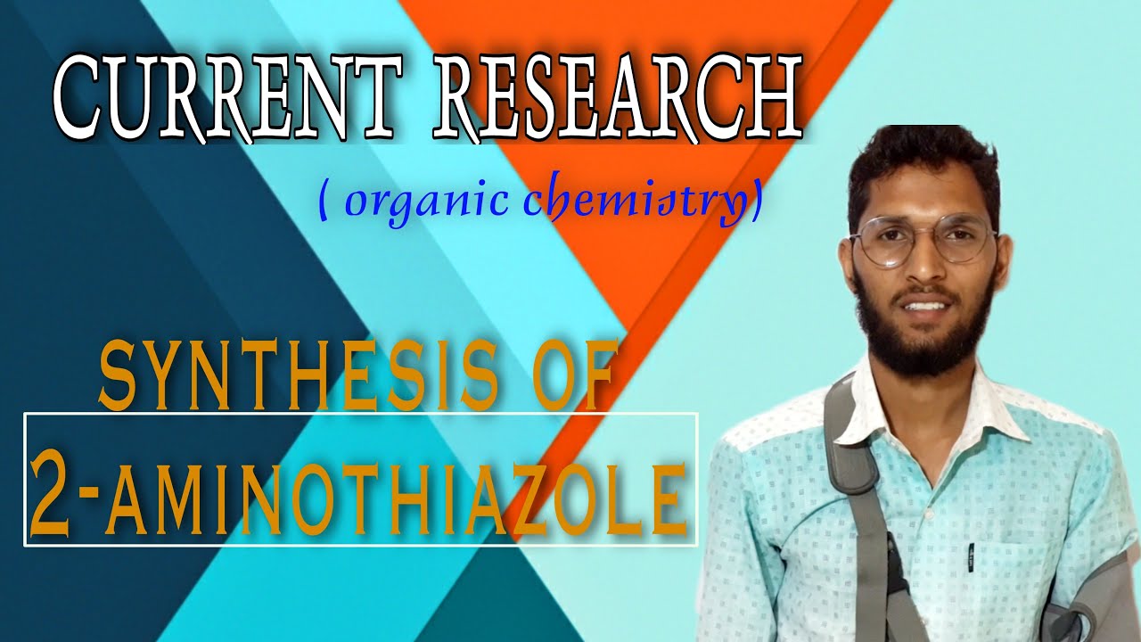 Current research (chemical science) / synthesis of 2-aminothiazole ...