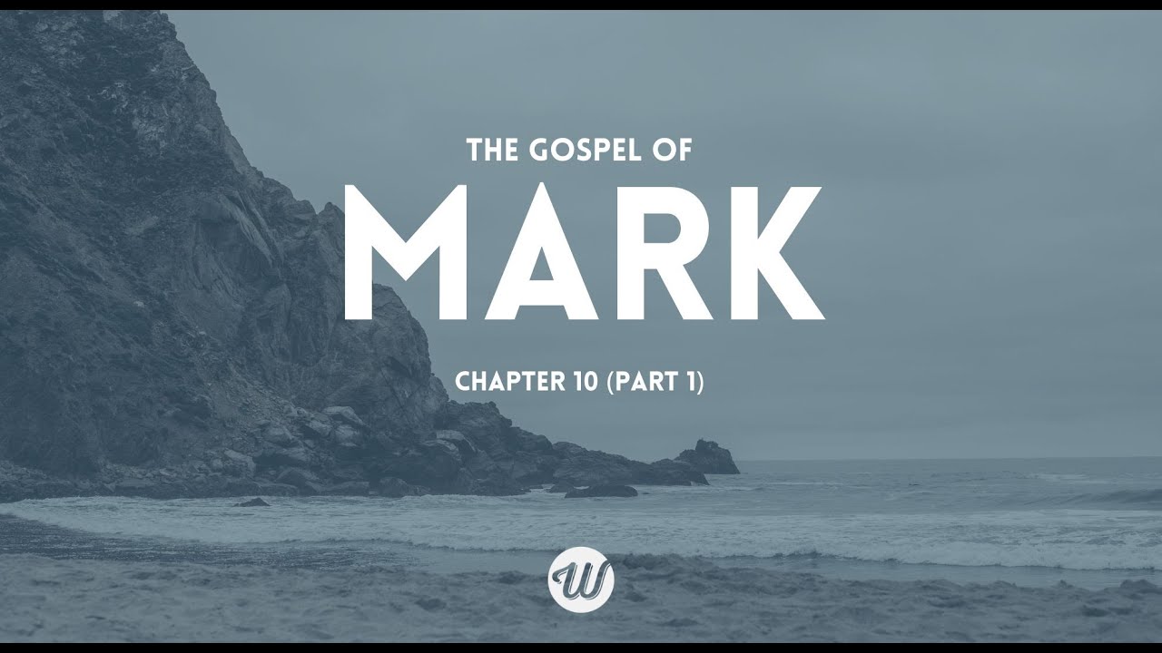 The Book of Mark - Chapter 10 (Part 1) - YouTube