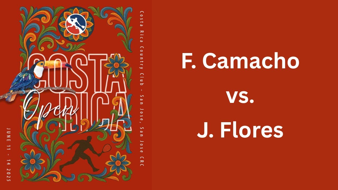 2025 Costa Rica Open - F. Camacho vs J. Flores - YouTube