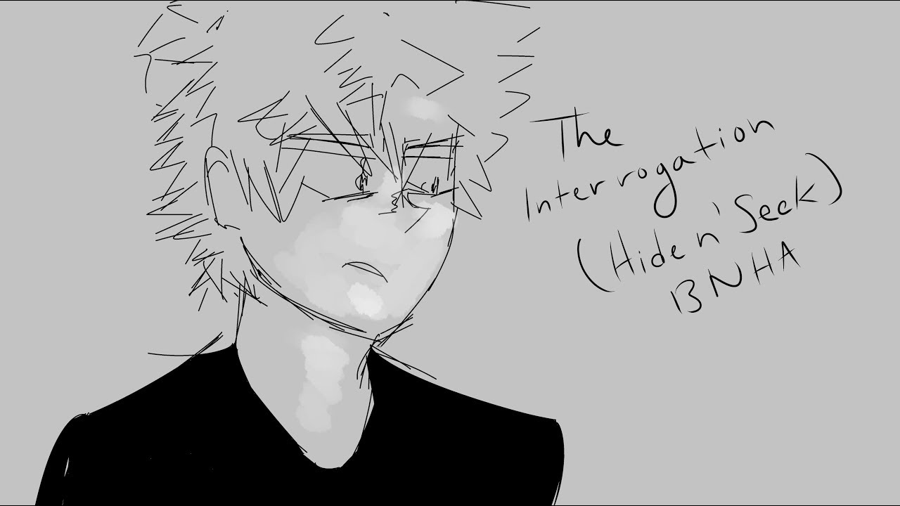 Hide n' Seek || The Interrogation || BNHA Shitpost - YouTube