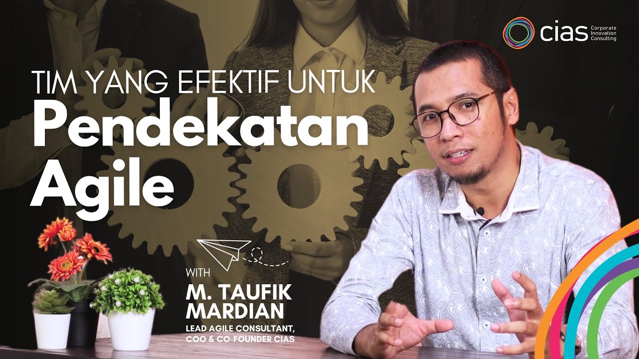 Begini cara membangun tim AGILE yang efektif! bersama M. Taufik Mardian ...