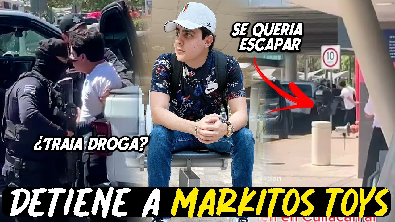 ESTA ES LA RAZÓN POR LA CUAL DETUVIERON A MARKITOS TOYS - YouTube