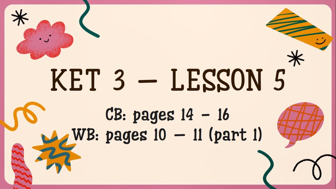 KET 3 | UNIT 2 | PAGES 14-16 (KET 3 | BÀI 2 | TRANG 14-16) - YouTube