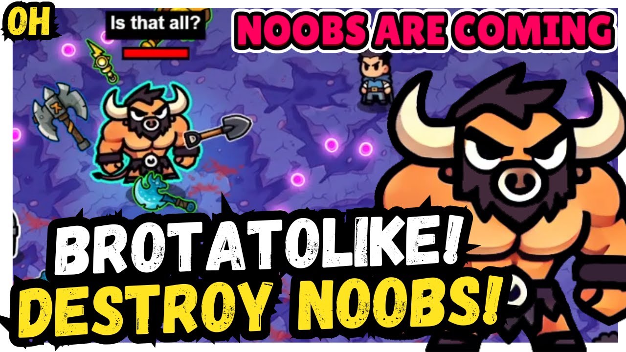 New BROTATOLIKE Where You Destroy Noobs!! Noobs Are Coming! - YouTube