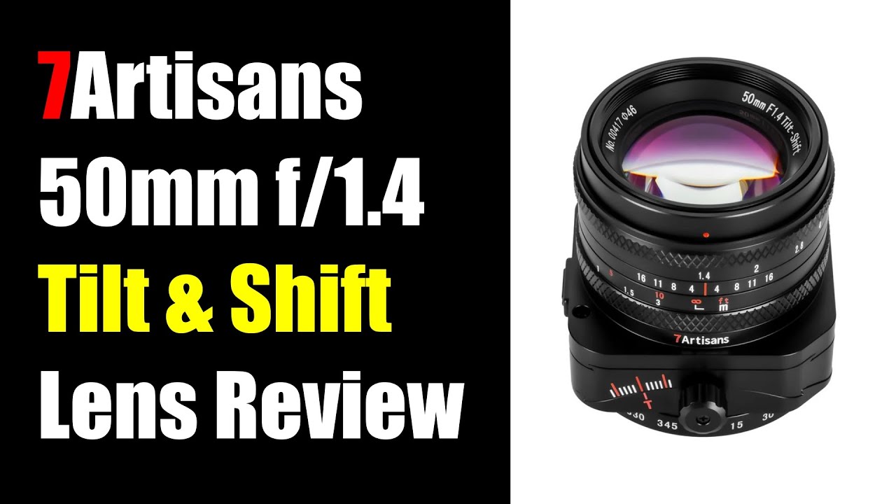 7Artisans 50mm f1.4 Tilt Shift Lens Review ep.511 - YouTube