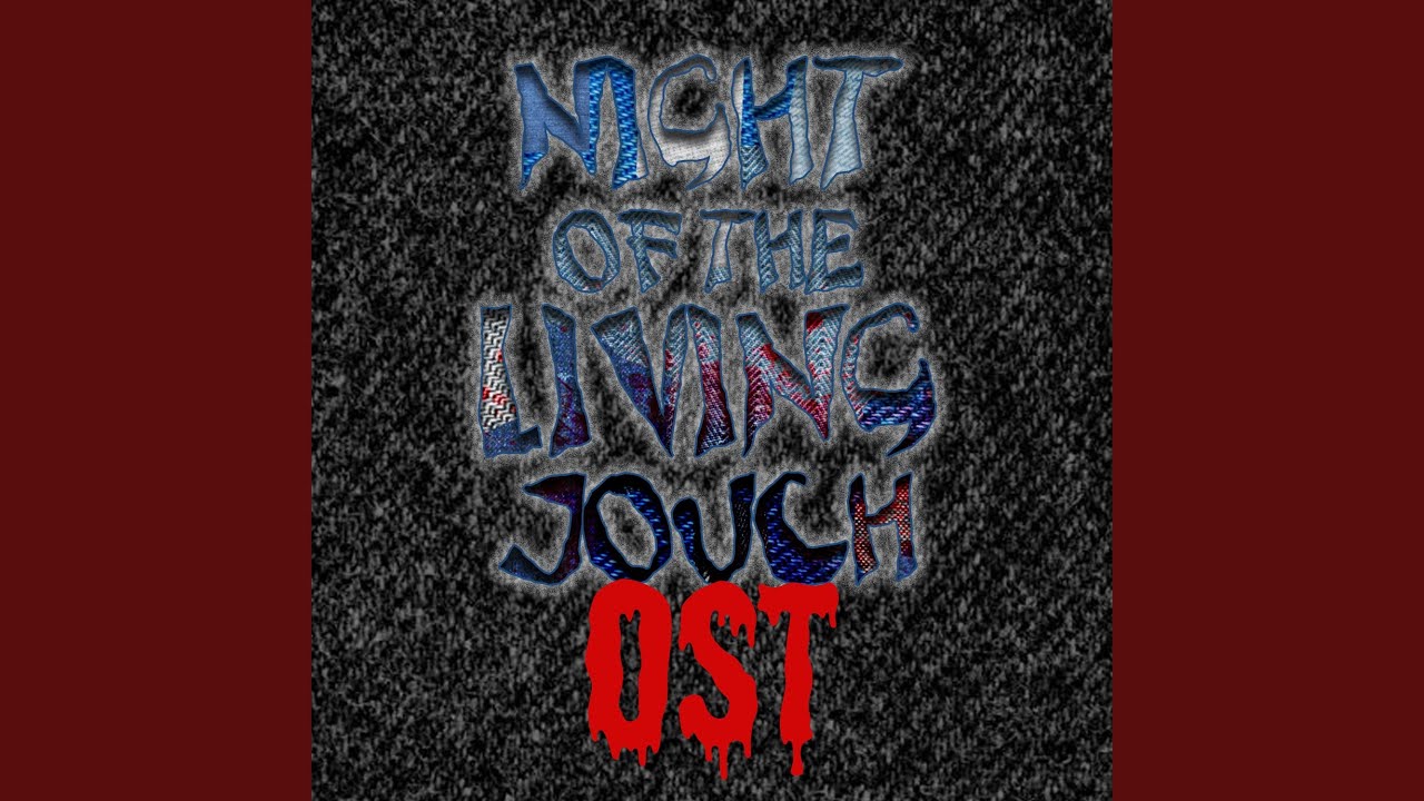 Night of the Living Jouch - YouTube