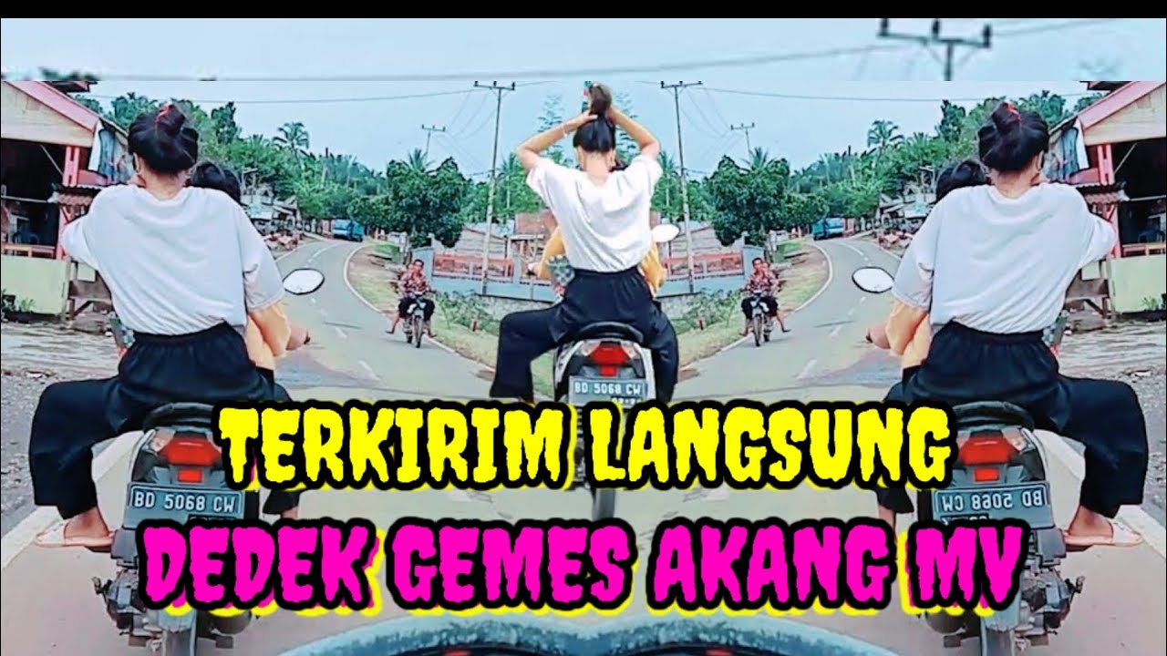 TERKIRIM LANGSUNG DEDEK GEMES AKANG MV || MOTOVLOG KITO - YouTube