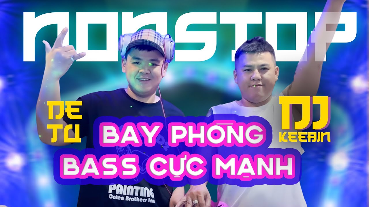 Nonstop 2023 Bay PhÒng Bass CỰc MẠnh Dj Keebin X ĐỆ TỬ NhẠc Remix
