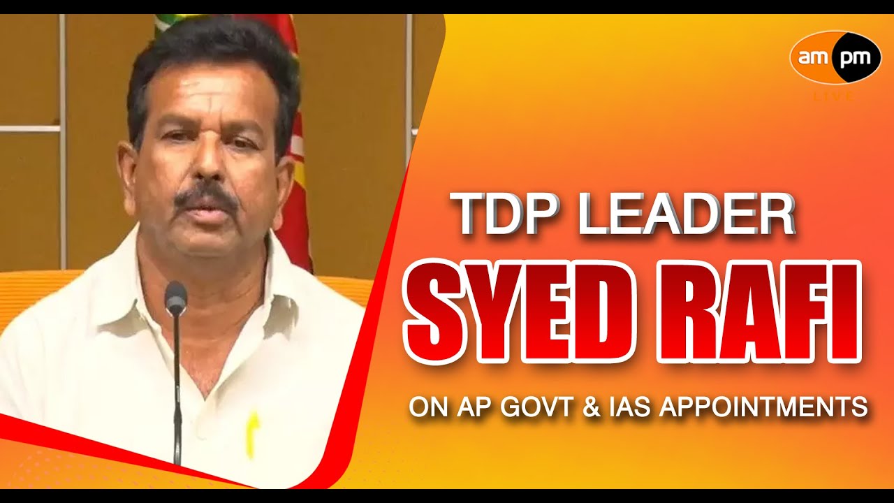 TDP Leader Syed Rafi on AP Govt & IAS Appointments I AMPM Live - YouTube