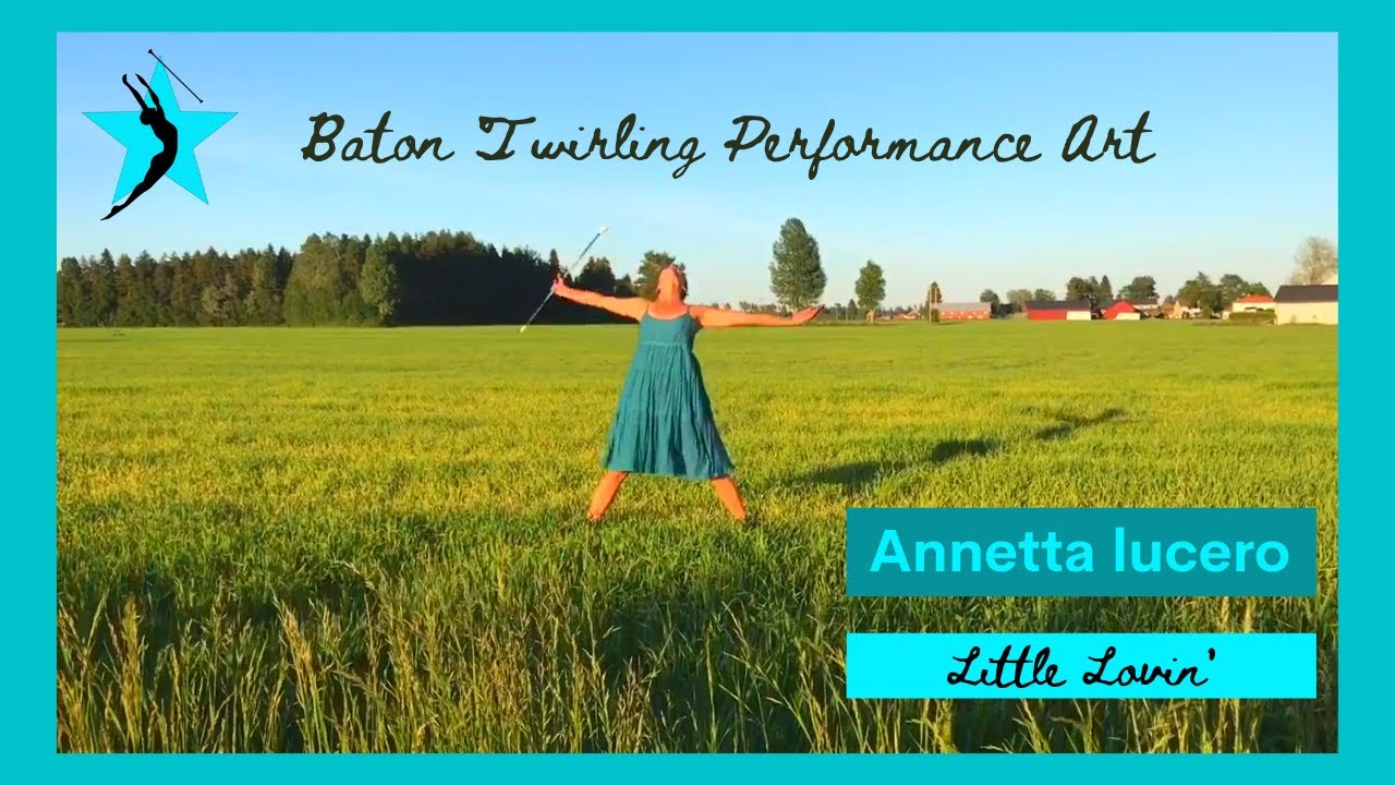 Annetta Lucero, Artistic Twirl (Little Lovin') - YouTube