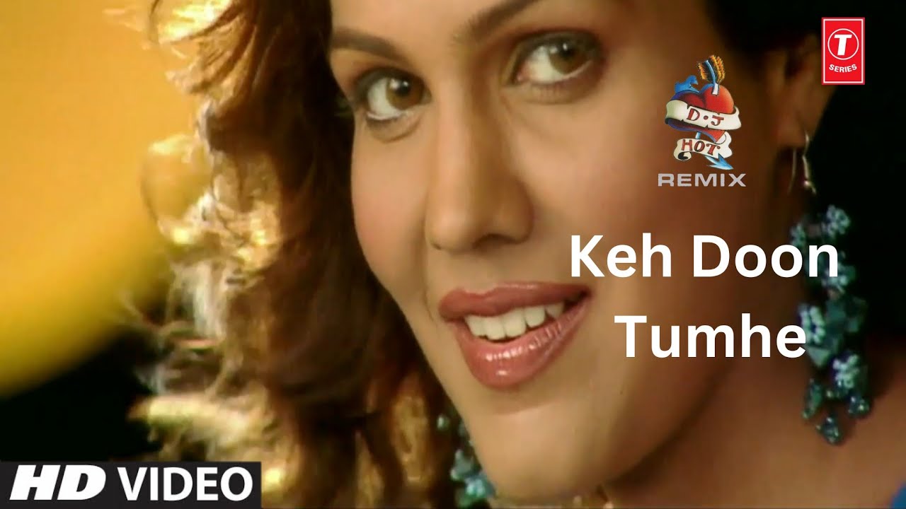 Keh Doon Tumhein (DJ Hot Remix Song) D.j. Vk (Full video song) D.J. Hot ...