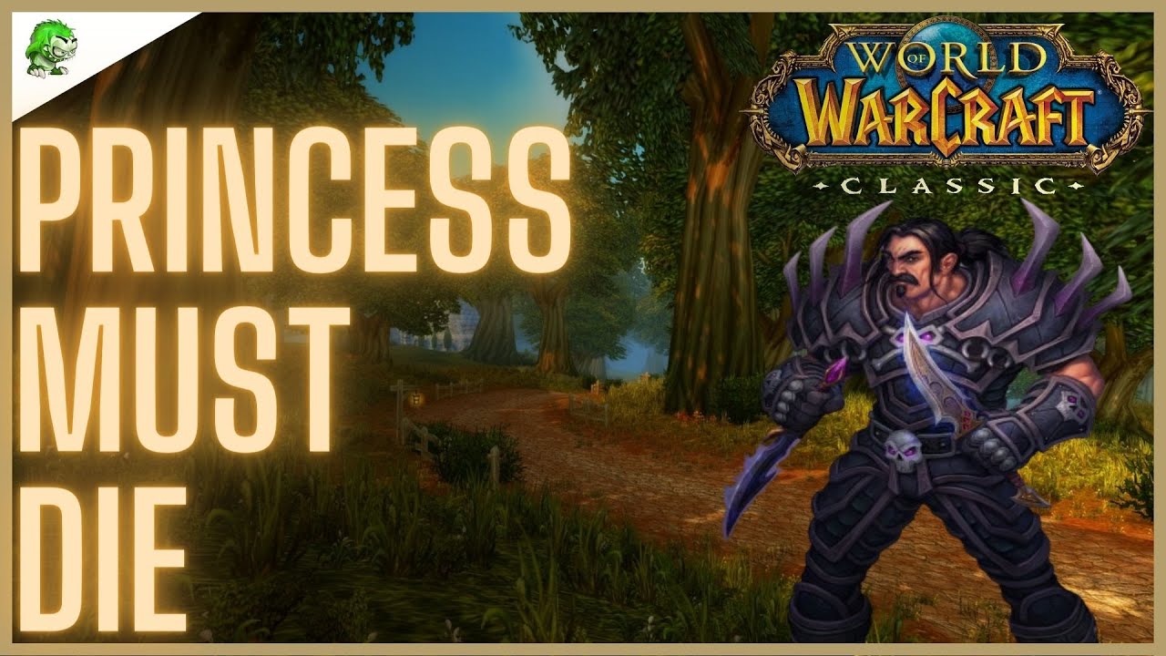 WoW Classic Princess Must Die - YouTube