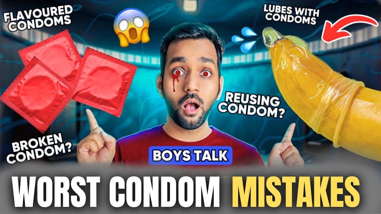 Worst Condom Mistakes That Are Bad For Your Health Boys Talk 4139