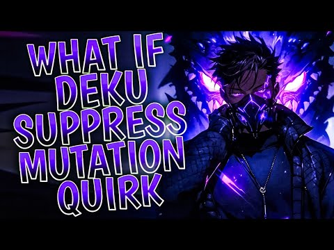 What if Deku Suppress Mutation Quirk || PART 1 || - YouTube