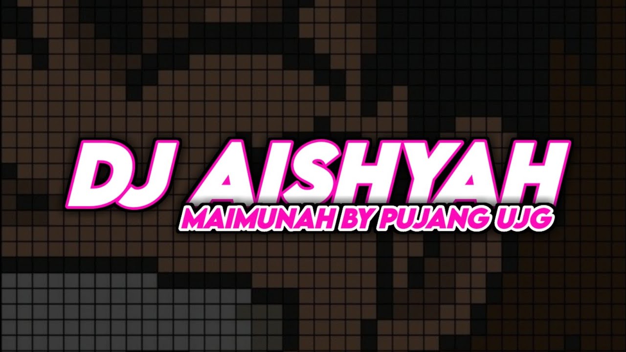 Pujang Ujg - DJ Aisyah Maimunah - YouTube