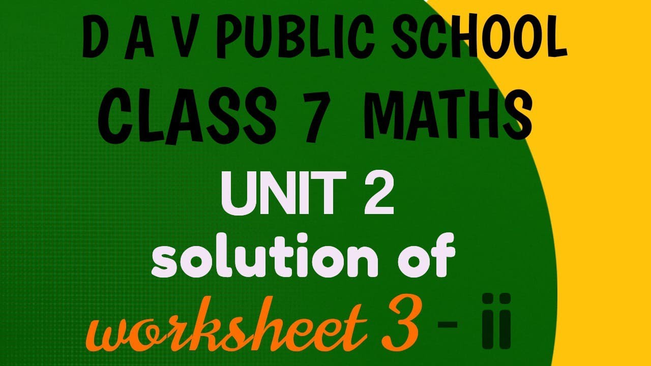 CLASS 7 MATHS// UNIT 3// WORKSHEET 3 - YouTube
