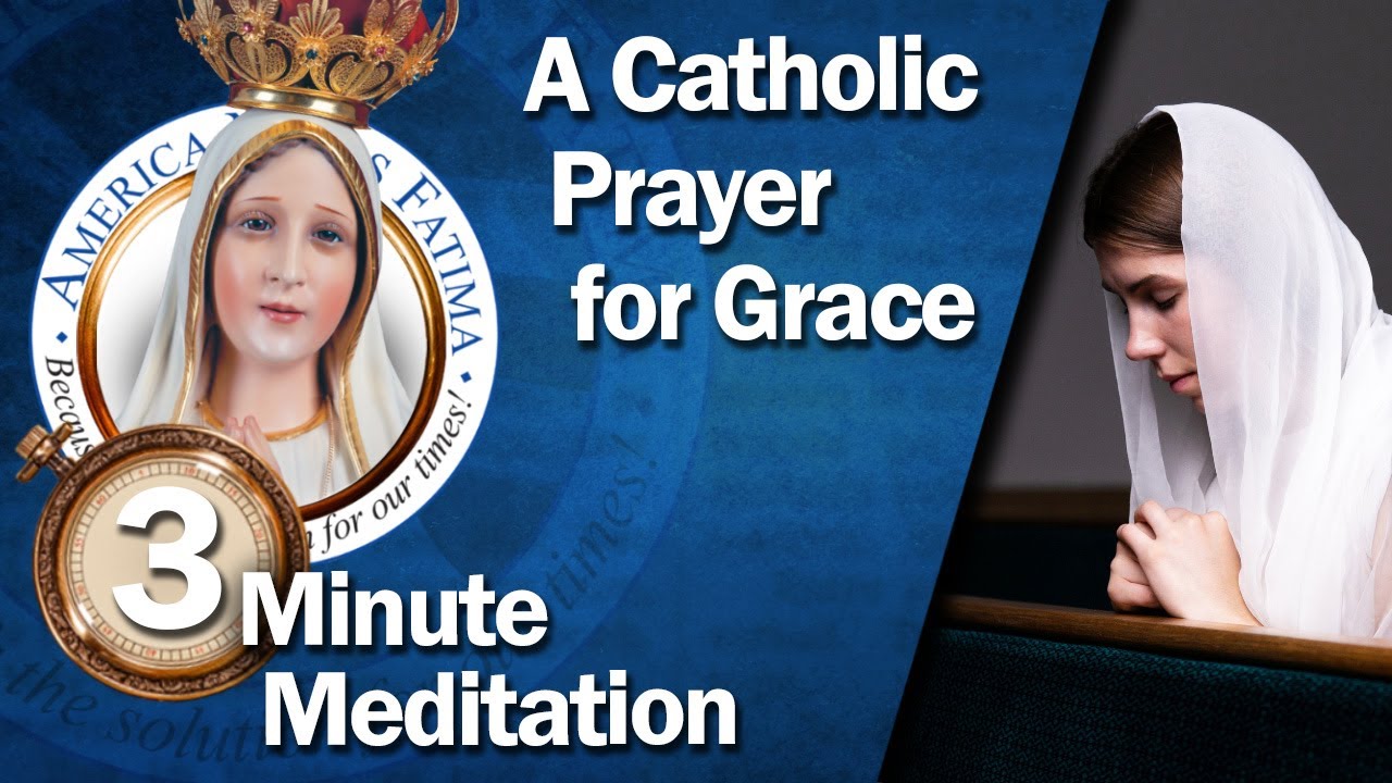 Catholic Prayer for Grace - YouTube