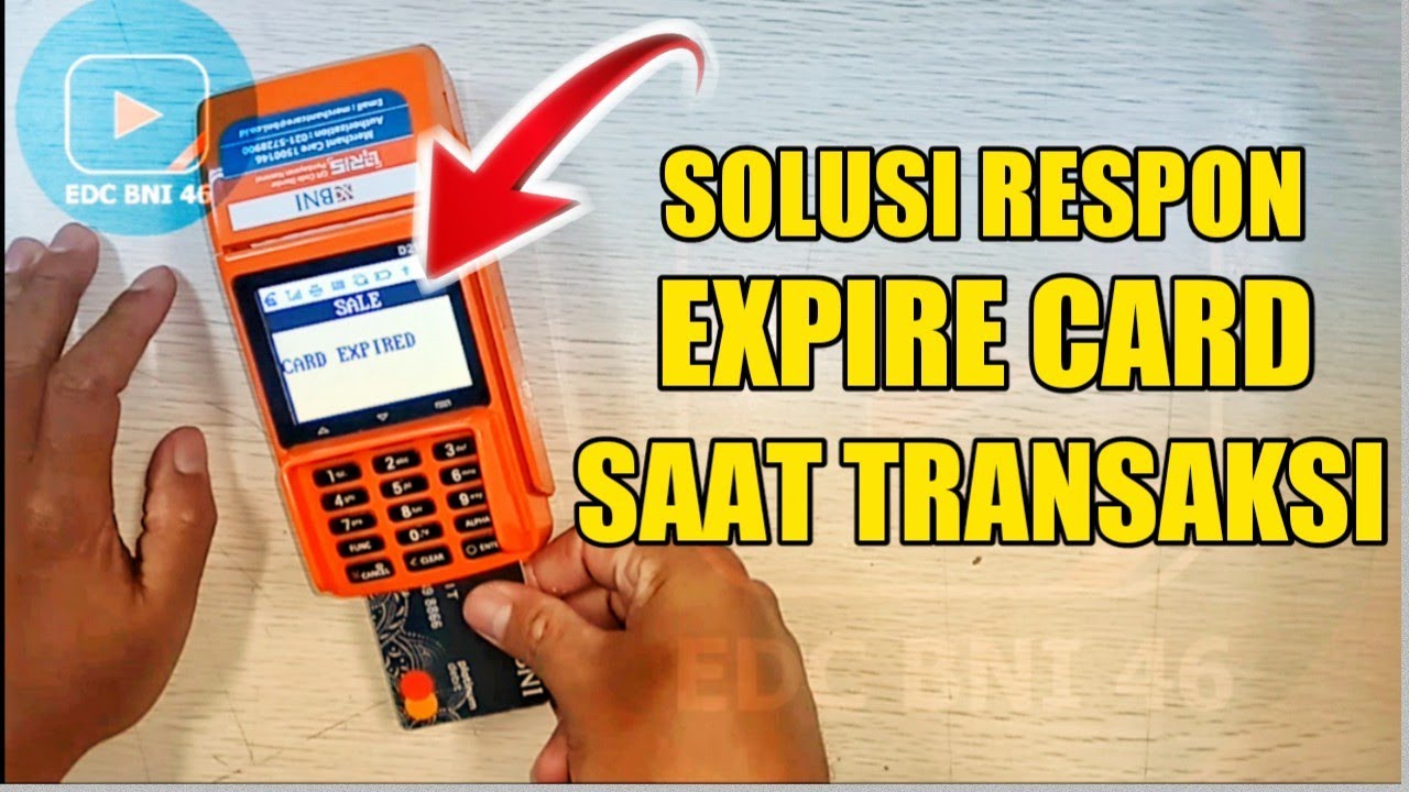 CARA MENGATASI RESPON EXPIRED CARD SAAT TRANSAKSI DI EDC BNI - YouTube