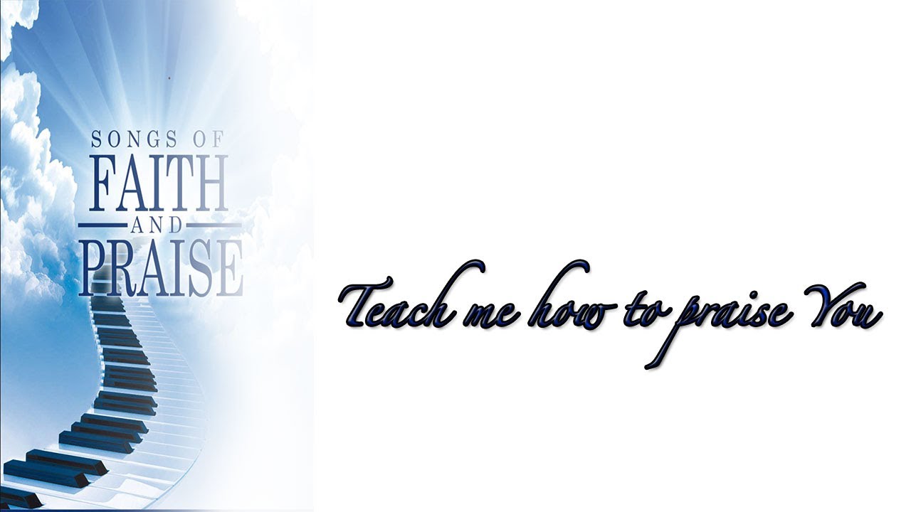 TEACH ME HOW TO PRAISE YOU - YouTube Music