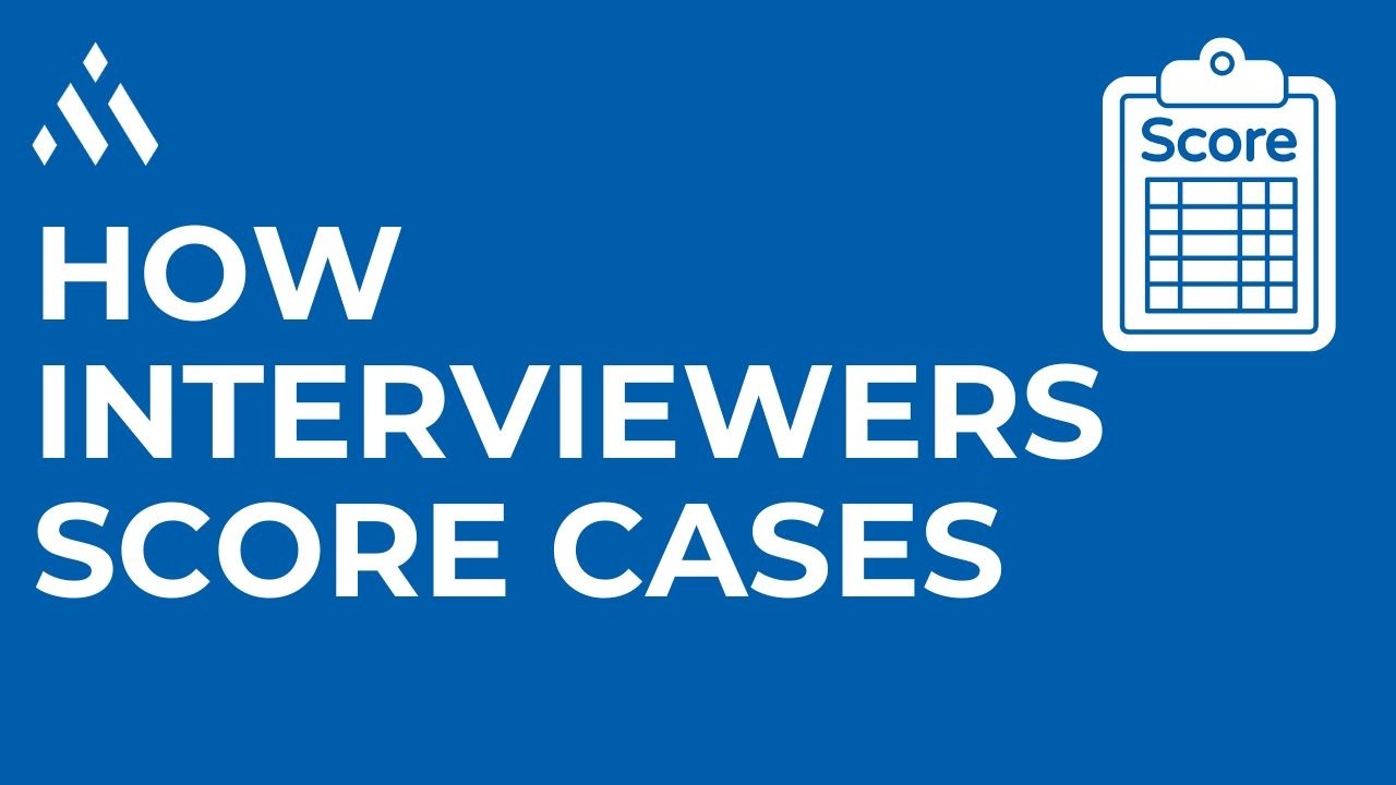 Learn EXACTLY how an MBB interviewer scores a case interview - YouTube