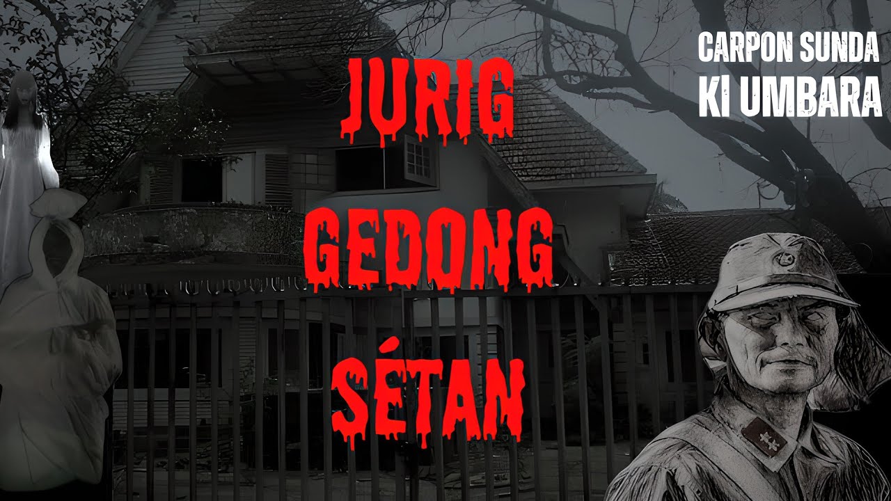 Carita Pondok Jurig Gedong Setan Ki Umbara - YouTube