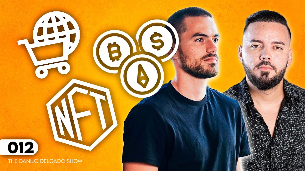 🛒🌎 E-Commerce, CRYPTO y NFTs ft. Sebastian Gomez | EP.012 | The Danilo Delgado Show - YouTube