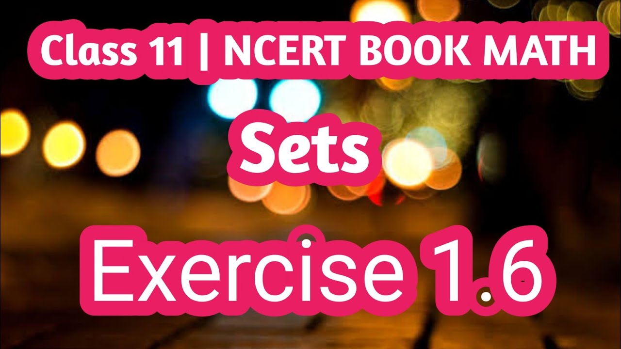 class 11th math Ncert book | Chapter 1 Sets | Exercise 1.6 | Part 11 ...