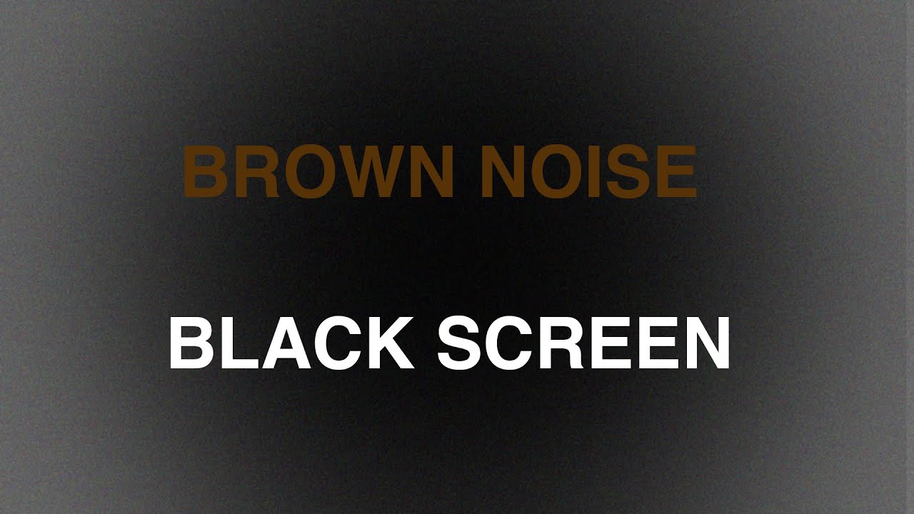 pure brown noise | black screen | sleep, relax, study, focus | 10 hours ...