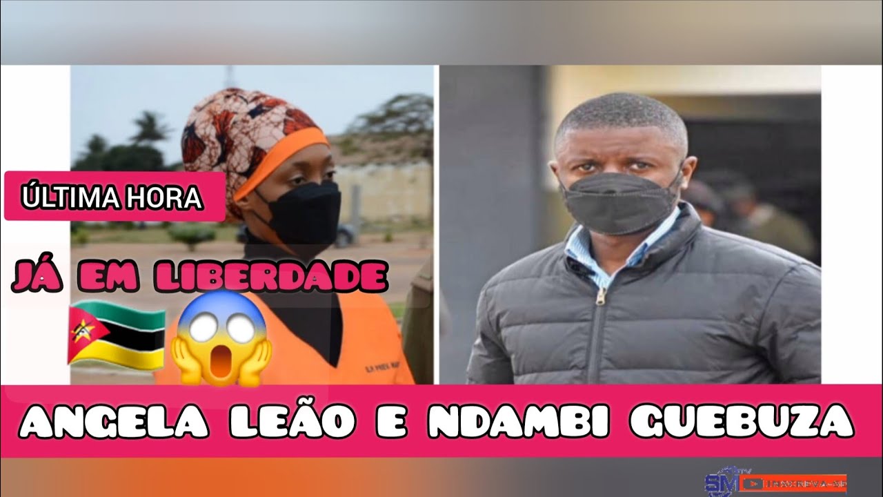 Angela Leão e Ndambi Guebuza Já em Liberdade - YouTube