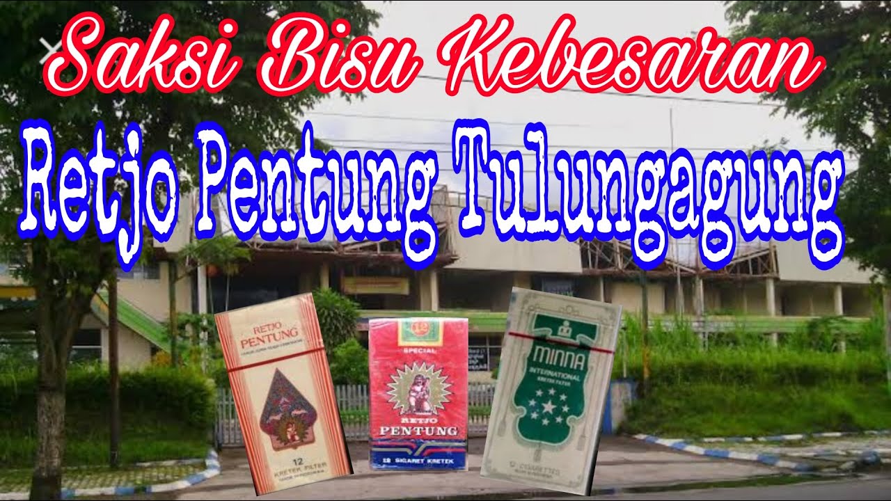 Rokok Retjo Pentung Bukti Kejayaan Tulungagung Pabrik Rokok Retjo ...